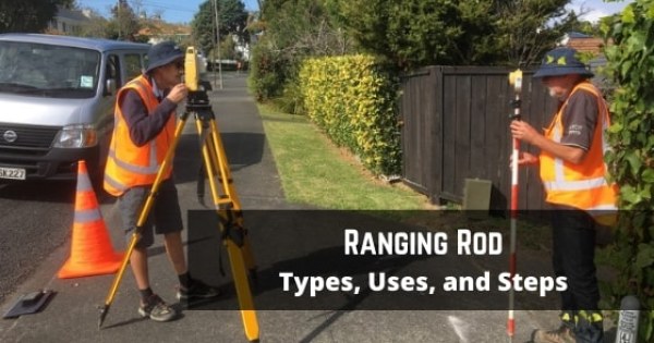 Ranging Rod - Its Types, Uses & Steps in Direct and Reciprocal