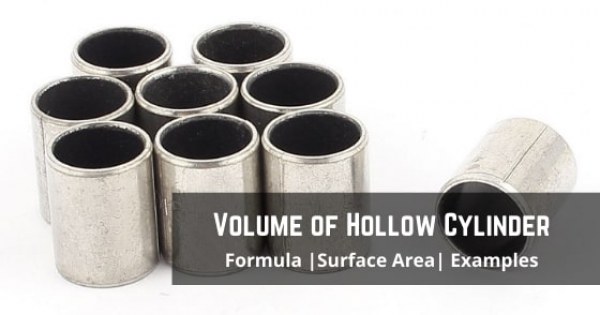 Volume of Hollow Cylinder: Its Formula, Surface Area & Examples
