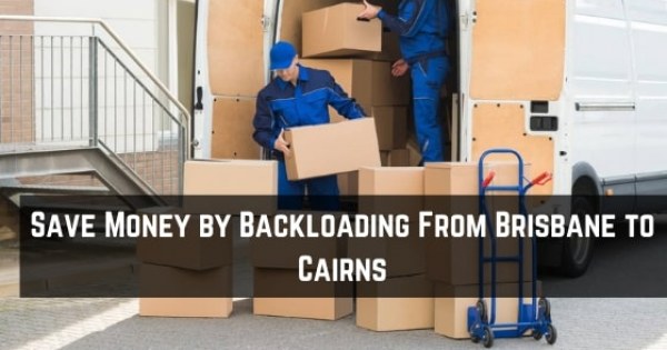 How Can You Save Money by Backloading From Brisbane to Cairns?