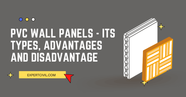PVC Wall Panels | Types | Advantages and Disadvantages