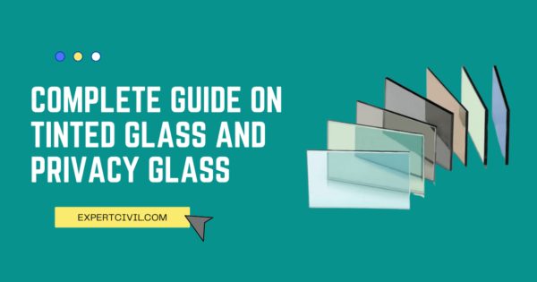 Complete Guide on Tinted Glass and Privacy Glass