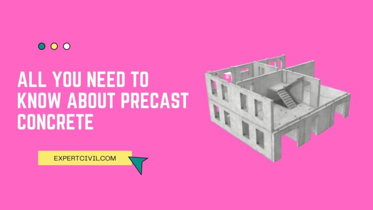 Precast Concrete - Connections, Uses, Types, Advantages, Disadvantages ...