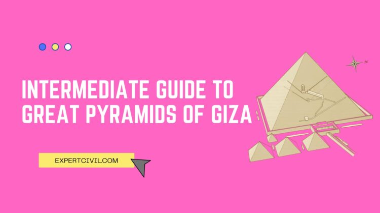The Intermediate Guide to Great Pyramids Of Giza