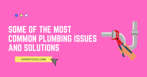 Some of the Most Common Plumbing Issues and Solutions