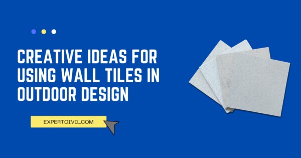 Creative Ideas for Using Wall Tiles in Outdoor Design